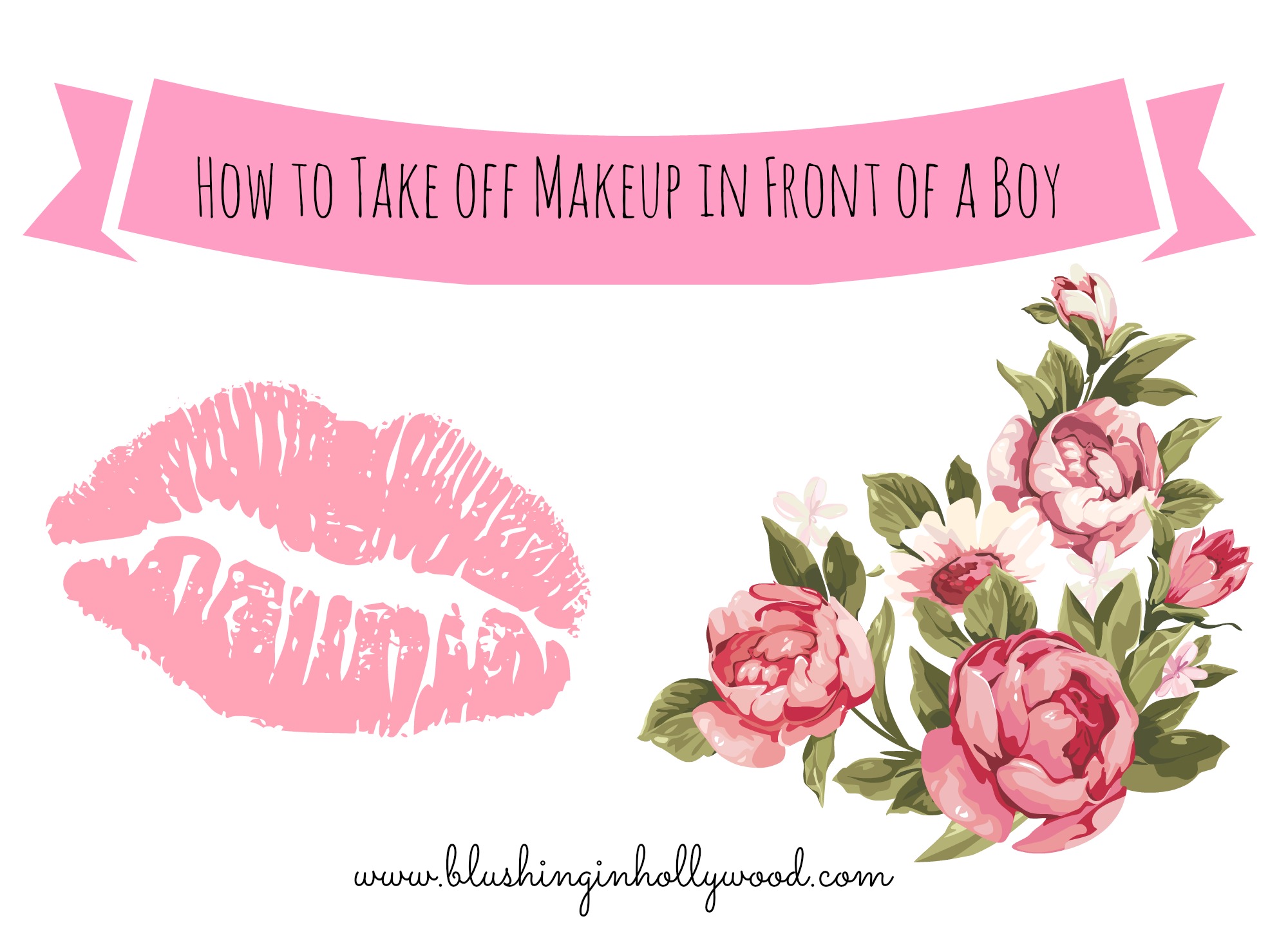 How to Take off Makeup in Front of a Boy – Blushing in Hollywood