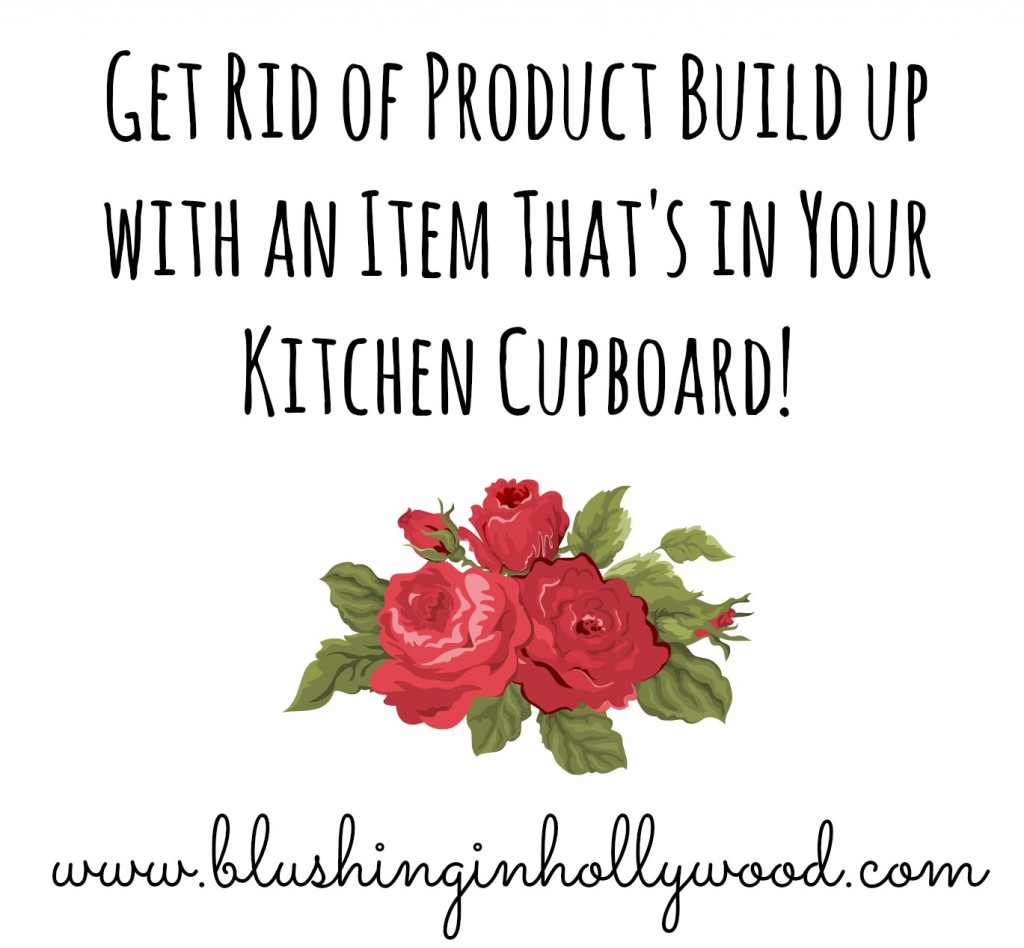 Get Rid of Product Build Up – Blushing in Hollywood